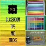 50 Classroom Hacks, Tips and Tricks for Teachers Back to School