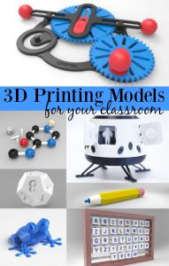 3D Printing Models for Your Classroom - STEM & Tech in School
